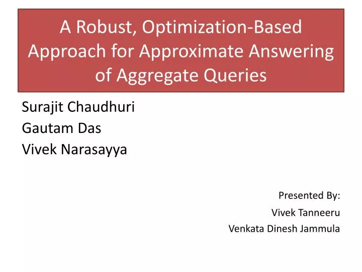 Ppt A Robust Optimization Based Approach For Approximate Answering Of Aggregate Queries