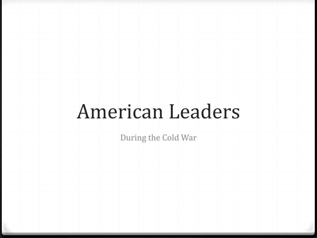 PPT - US & Soviet Leaders during the Cold War PowerPoint Presentation ...