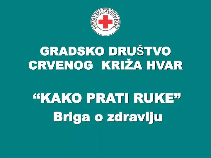 PPT - GRADSKO DRU Š TVO CRVENOG KRIŽA HVAR PowerPoint Presentation, free download - ID:3019544