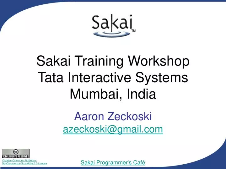 PPT - Sakai Training Workshop Tata Interactive Systems Mumbai, India ...