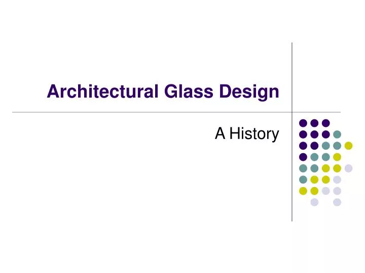 PPT - Architectural Glass Design PowerPoint Presentation, free download ...