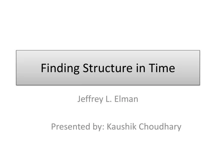 PPT - Finding Structure in Time PowerPoint Presentation, free download ...