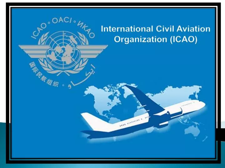 PPT - International Civil Aviation Organization (ICAO) PowerPoint ...