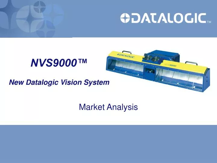 PPT - NVS9000™ New Datalogic Vision System PowerPoint Presentation ...