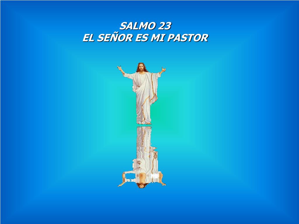 PPT - SALMO 23 EL SEÑOR ES MI PASTOR PowerPoint Presentation, free ...