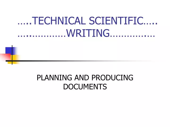 PPT - …..TECHNICAL SCIENTIFIC….. …..…………WRITING………….… PowerPoint ...