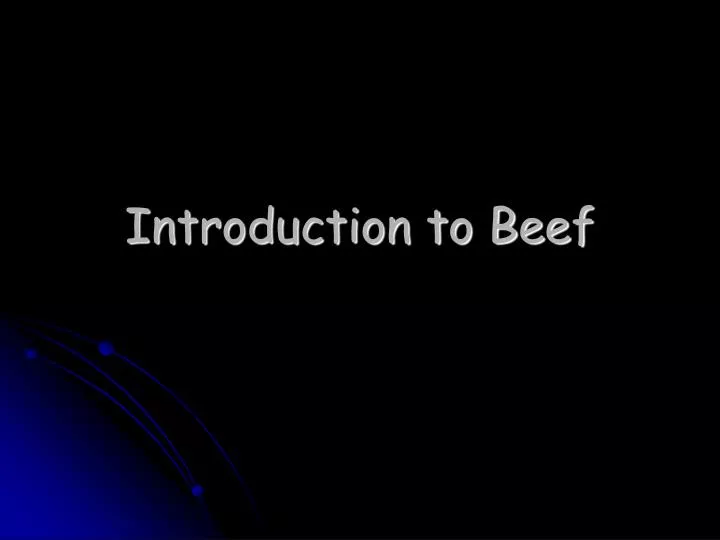 PPT - Introduction to Beef PowerPoint Presentation, free download - ID:3023910