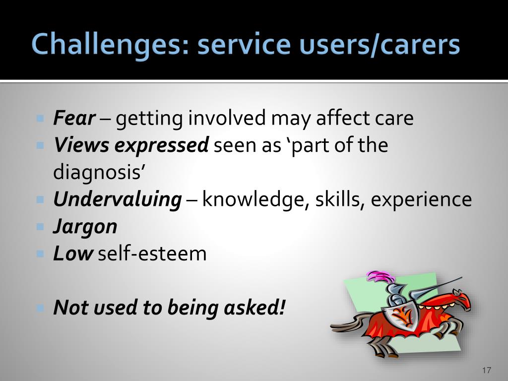 PPT - Seven years on – involving service users & carers in clinical ...