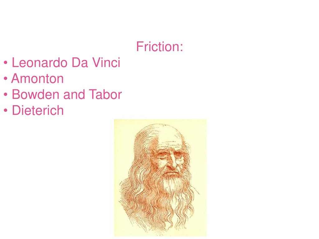 PPT - Friction: Leonardo Da Vinci Amonton Bowden and Tabor Dieterich ...