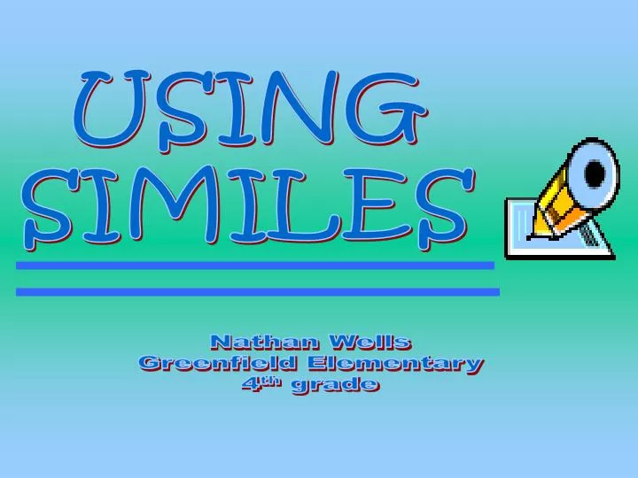 PPT - USING SIMILES PowerPoint Presentation, free download - ID:3024780