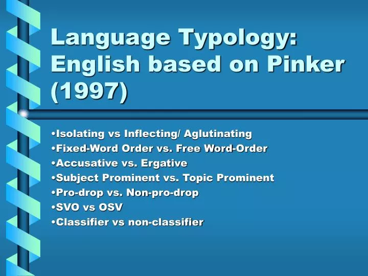 PPT - Language Typology: English based on Pinker (1997) PowerPoint ...