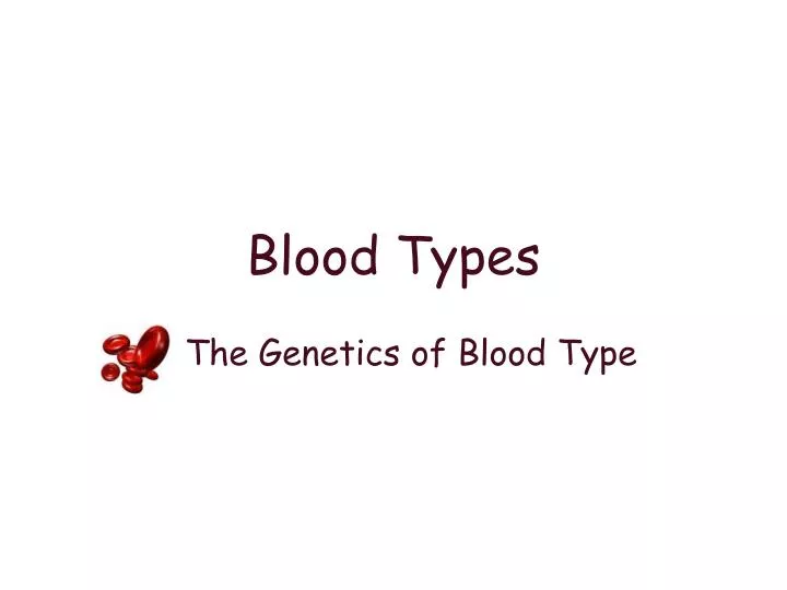 PPT - Blood Types PowerPoint Presentation, free download - ID:3025262