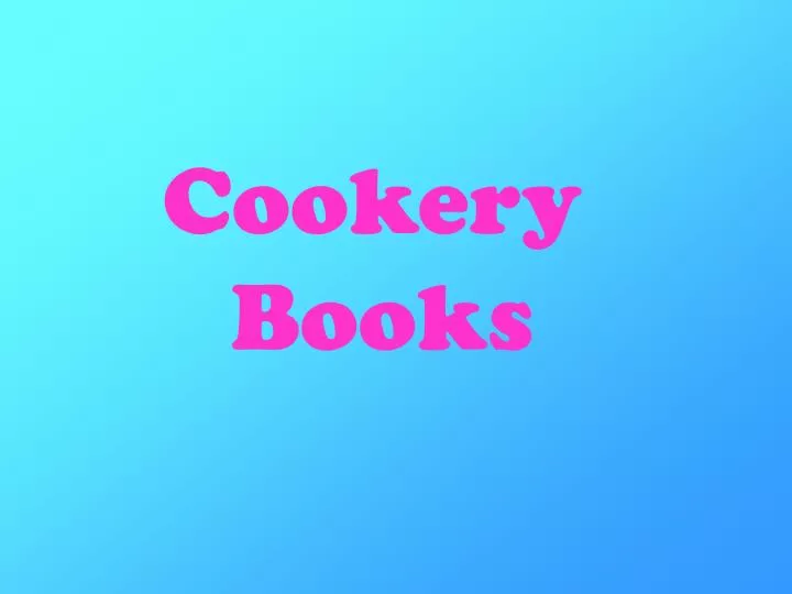 PPT - Cookery Books PowerPoint Presentation, free download - ID:3025265
