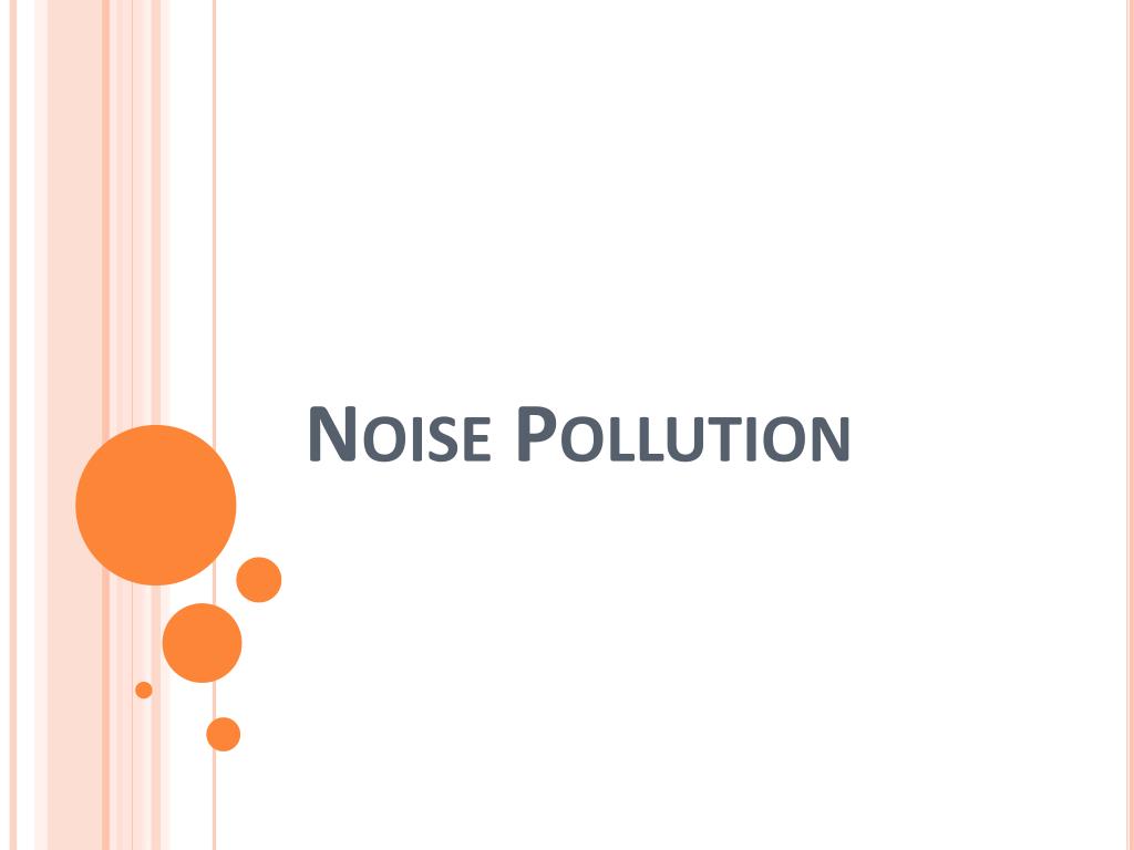 Ppt Noise Pollution Powerpoint Presentation Free Download Id 3025267