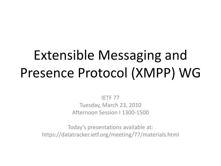 PPT - Extensible Messaging and Presence Protocol (XMPP) WG PowerPoint Presentation - ID:3025351