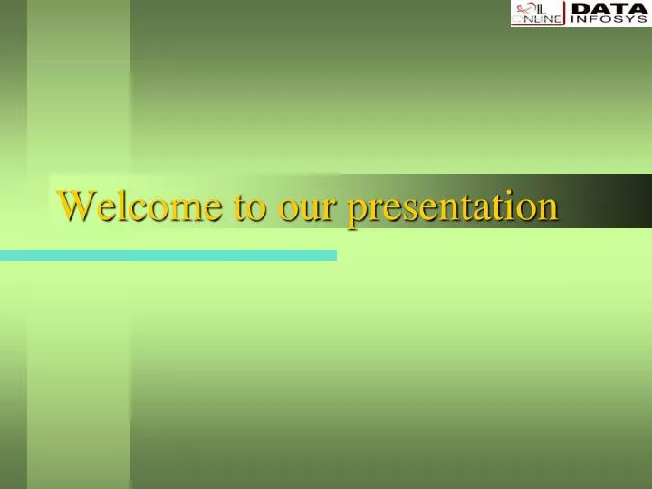 PPT - Welcome to our presentation PowerPoint Presentation, free ...