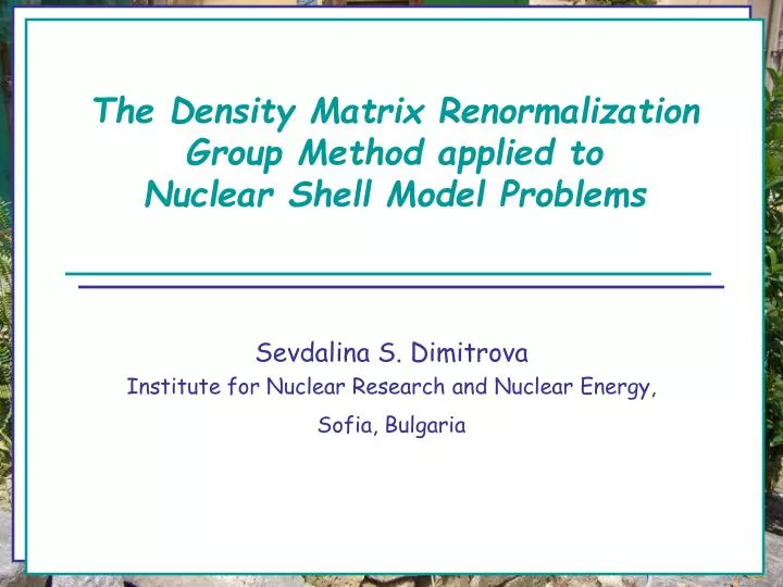 PPT - The Density Matrix Renormalization Group Method applied to ...