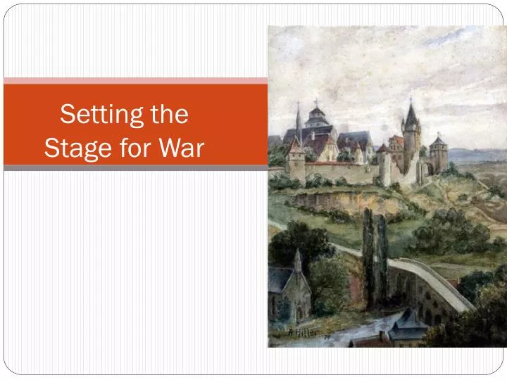PPT - Setting the Stage for War PowerPoint Presentation, free download ...