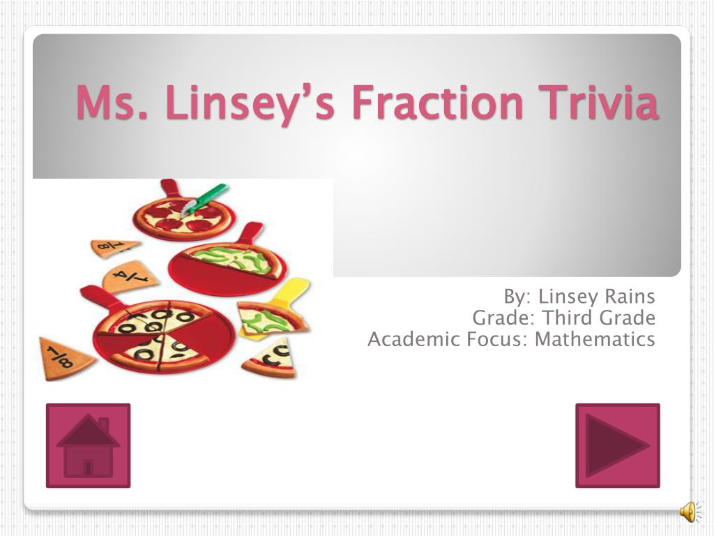 PPT - Ms. Linsey’s Fraction Trivia PowerPoint Presentation, free ...
