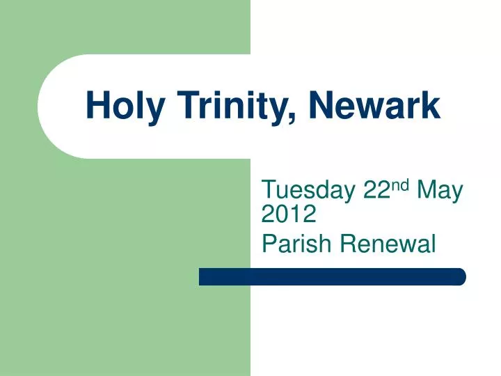 PPT - Holy Trinity, Newark PowerPoint Presentation, free download - ID ...