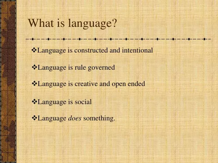 PPT - What is language? PowerPoint Presentation, free download - ID:3029789
