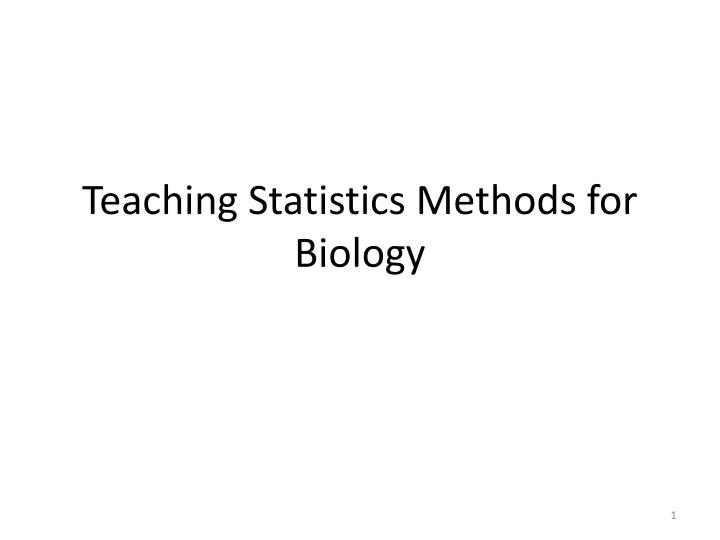 PPT - Teaching Statistics Methods for Biology PowerPoint Presentation ...