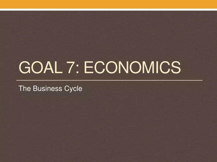 PPT - Goal 7: Economics PowerPoint Presentation, free download - ID:3030488