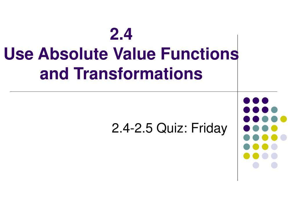 PPT 2 4 Use Absolute Value Functions And Transformations PowerPoint