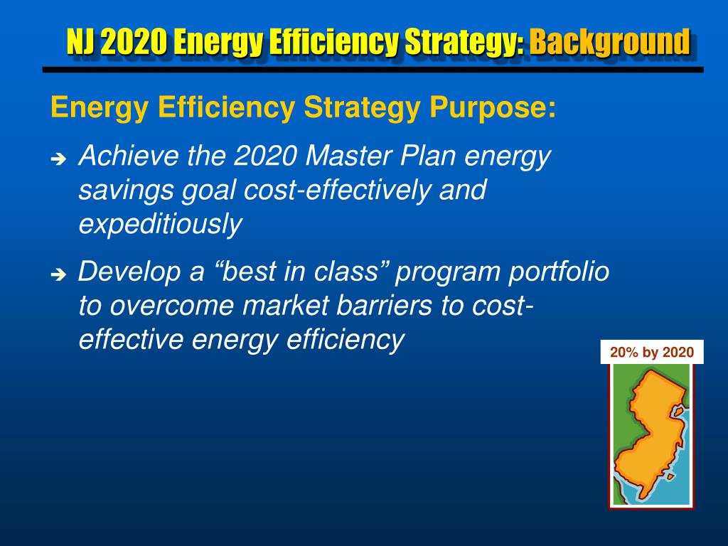 PPT - An Energy Efficiency Strategy for New Jersey: Achieving the Energy Master Plan Goals ...