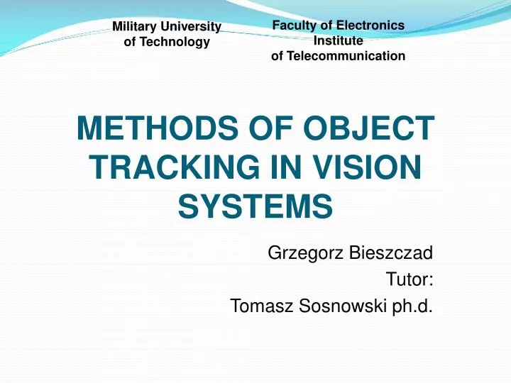 PPT - METHODS OF OBJECT TRACKING IN VISION SYSTEMS PowerPoint ...