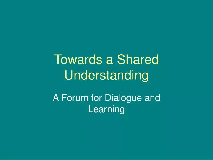 PPT - Towards a Shared Understanding PowerPoint Presentation, free ...