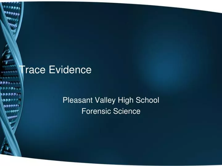 PPT - Trace Evidence PowerPoint Presentation, free download - ID:3031606