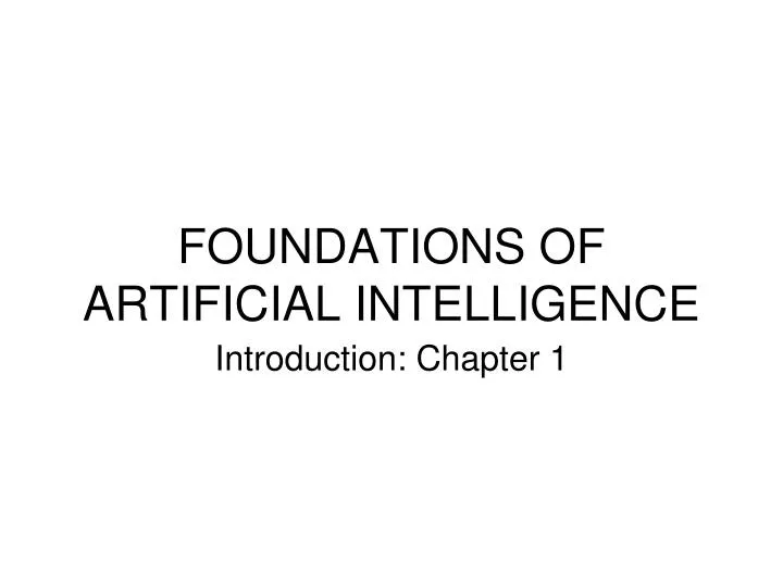 PPT - FOUNDATIONS OF ARTIFICIAL INTELLIGENCE PowerPoint Presentation ... PPT - FOUNDATIONS OF ARTIFICIAL INTELLIGENCE PowerPoint Presentation ...