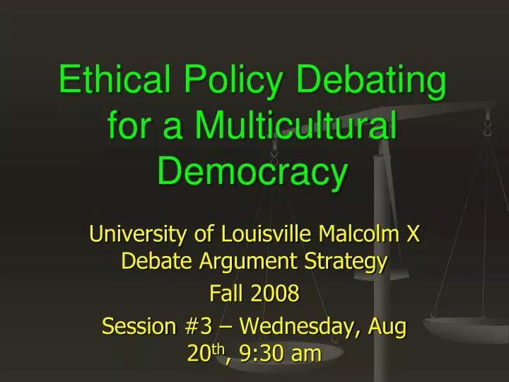 PPT - Ethical Policy Debating for a Multicultural Democracy PowerPoint ...