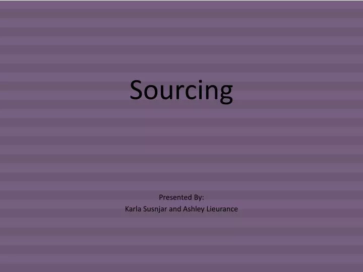 PPT - Sourcing PowerPoint Presentation, free download - ID:3032758 PPT - Sourcing PowerPoint Presentation, free download - ID:3032758