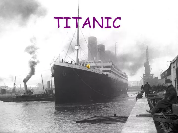 PPT - TITANIC PowerPoint Presentation, free download - ID:3034085