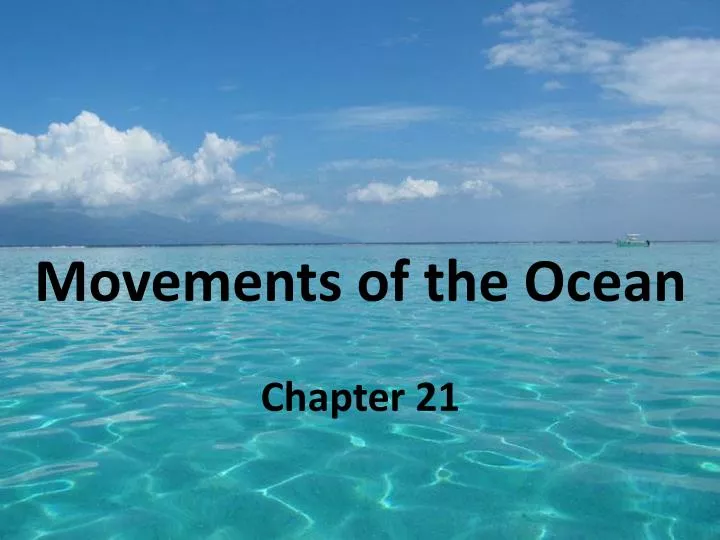 PPT - Movements of the Ocean PowerPoint Presentation, free download ...