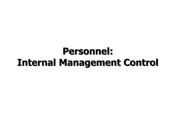 PPT - Personnel: Internal Management Control PowerPoint Presentation ...
