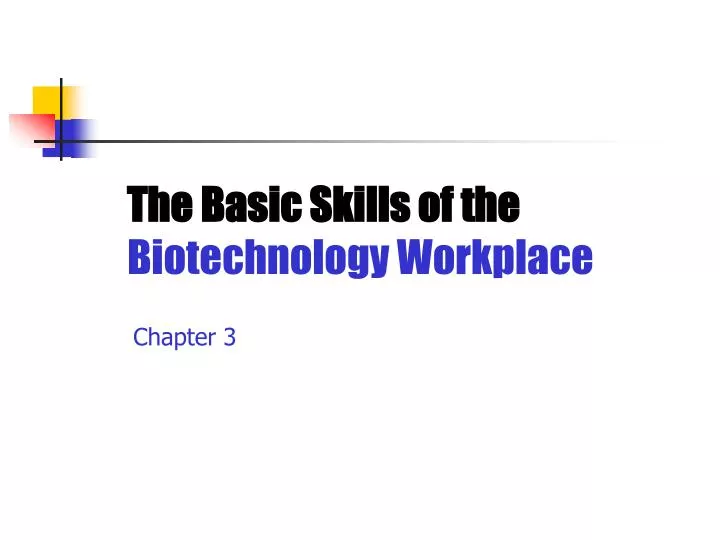 PPT - The Basic Skills of the Biotechnology Workplace PowerPoint ...