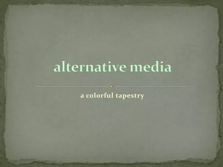 PPT - alternative media PowerPoint Presentation, free download - ID:3035523