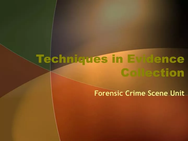 PPT - Techniques in Evidence Collection PowerPoint Presentation, free ...