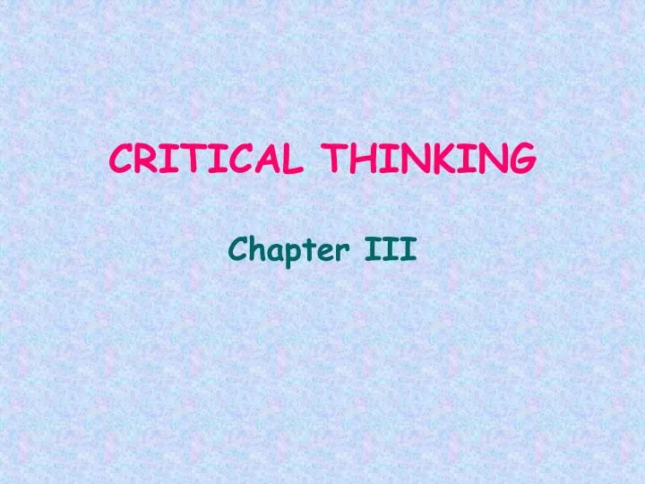 Ppt Critical Thinking Chapter Iii Powerpoint Presentation Free