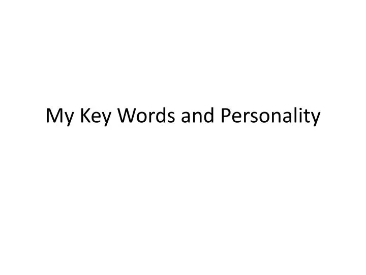 PPT - My Key Words and Personality PowerPoint Presentation, free ...
