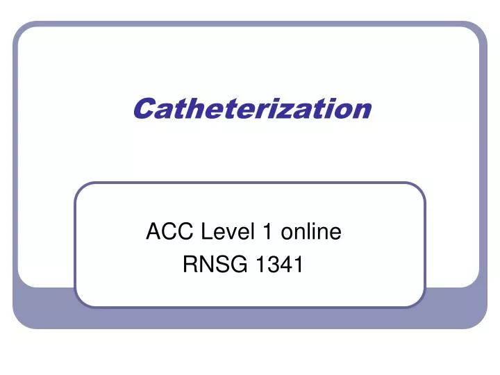 Ppt Catheterization Powerpoint Presentation Free Download Id 3036675