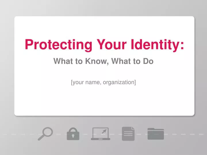 PPT - Protecting Your Identity: PowerPoint Presentation, free download ... PPT - Protecting Your Identity: PowerPoint Presentation, free download ...