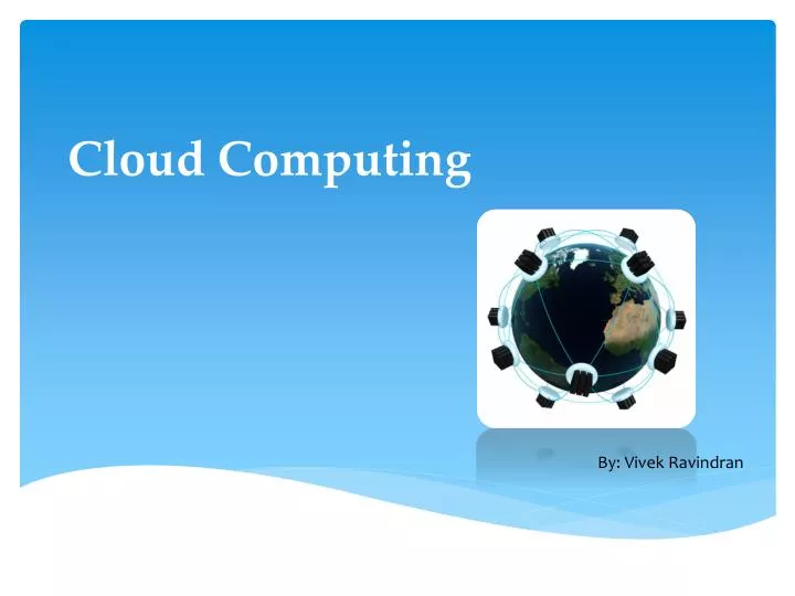PPT - Cloud Computing PowerPoint Presentation, free download - ID:3037220