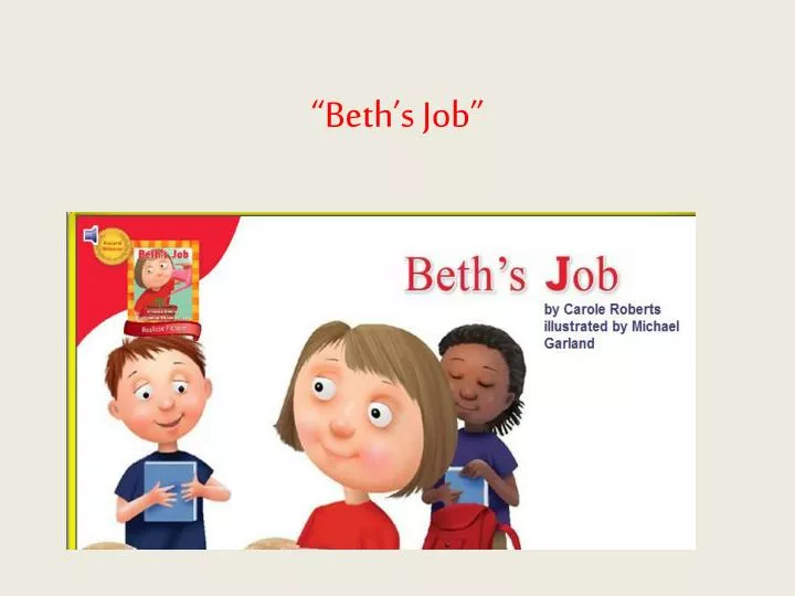 PPT - “Beth’s Job” PowerPoint Presentation, free download - ID:3037672