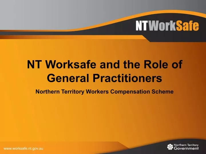 PPT - NT Worksafe and the Role of General Practitioners PowerPoint ...