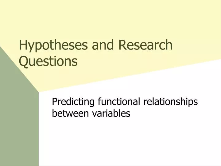PPT - Hypotheses and Research Questions PowerPoint Presentation, free ...