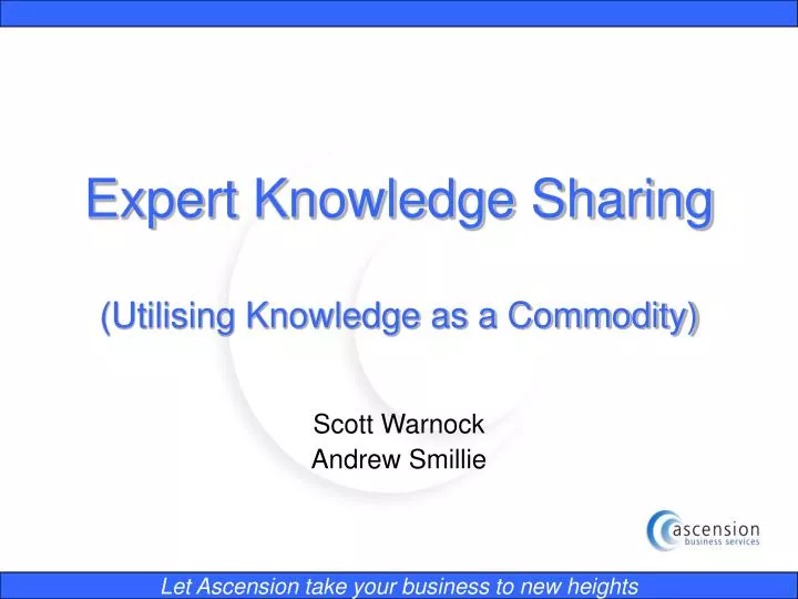 PPT - Expert Knowledge Sharing (Utilising Knowledge as a Commodity ...